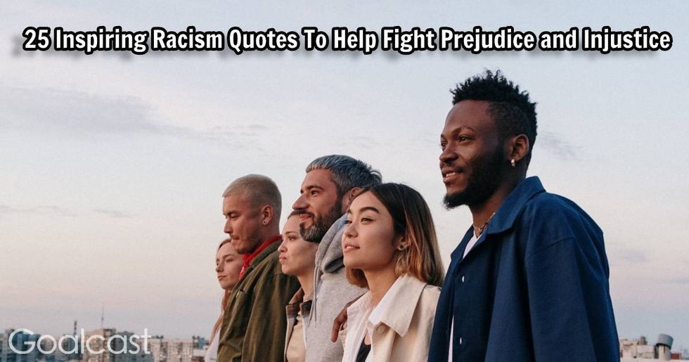 25 Inspiring Racism Quotes to Help Fight Prejudice and Injustice ...