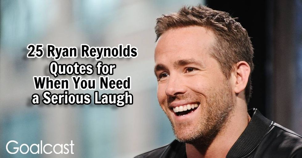 25 Ryan Reynolds Quotes For When You Need a Serious Laugh - Goalcast