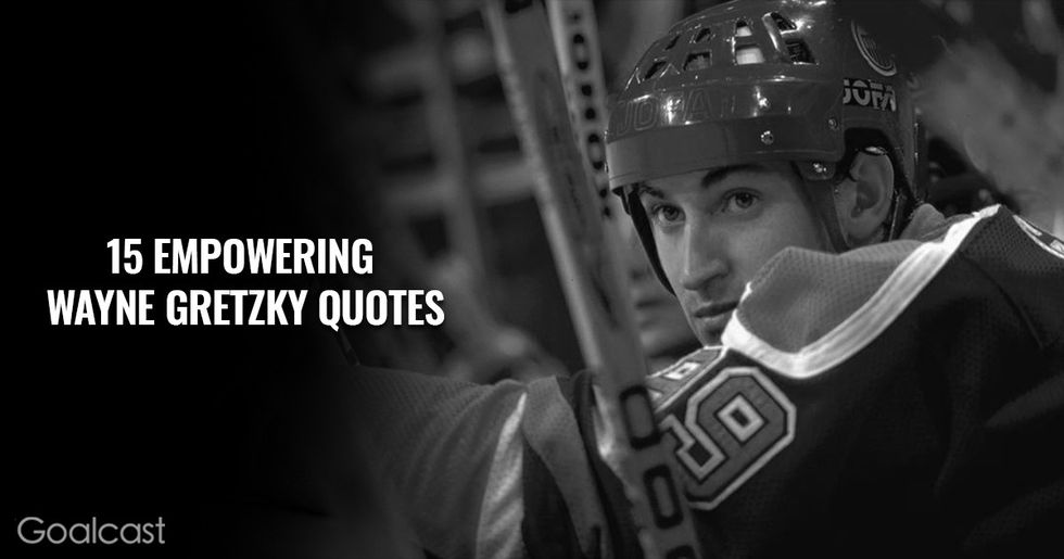 15 Wayne Gretzky Quotes to Make You Work Harder on Your Goals