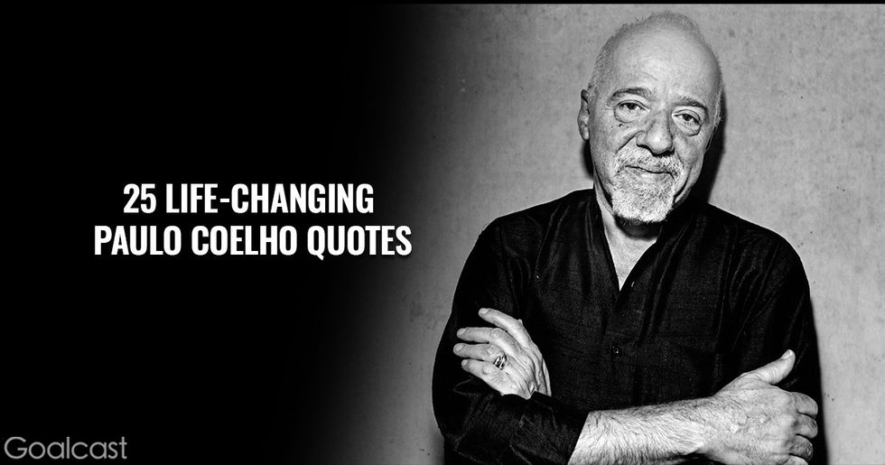 25 Paulo Coelho Quotes Filled with Life-Changing Lessons - Goalcast