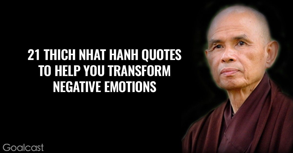 21 Thich Nhat Hanh Quotes to Transform Negative Emotions - Goalcast