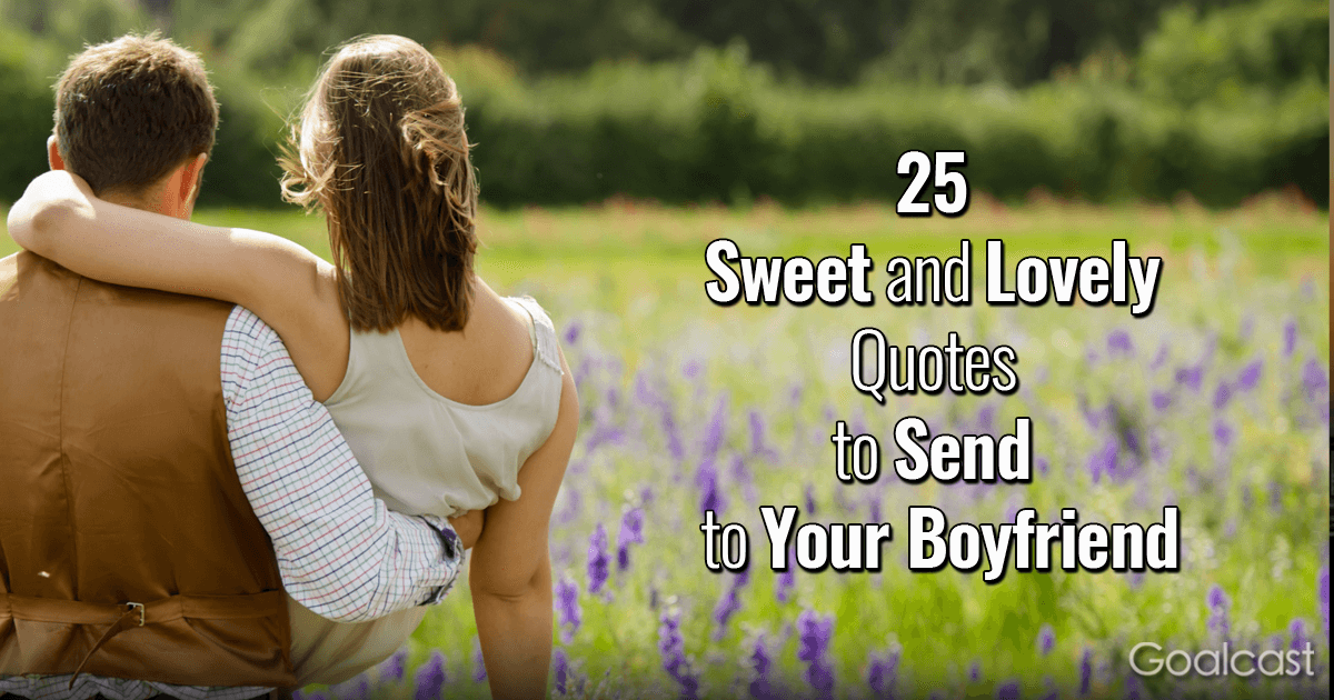 25 Sweet Boyfriend Quotes to Send to the Guy You Love