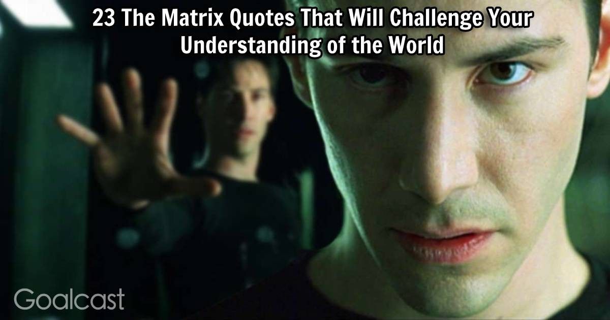23 The Matrix Quotes To Change Your Mindset and Worldview | Goalcast