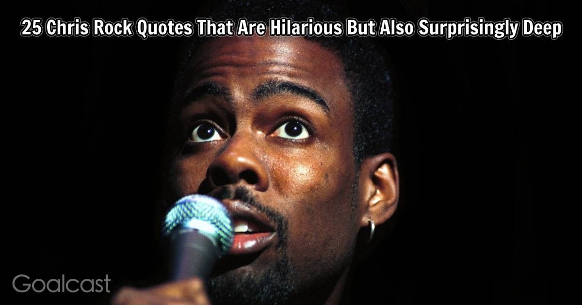 25 Chris Rock Quotes That Are Hilarious But Surprinsingly Deep | Goalcast
