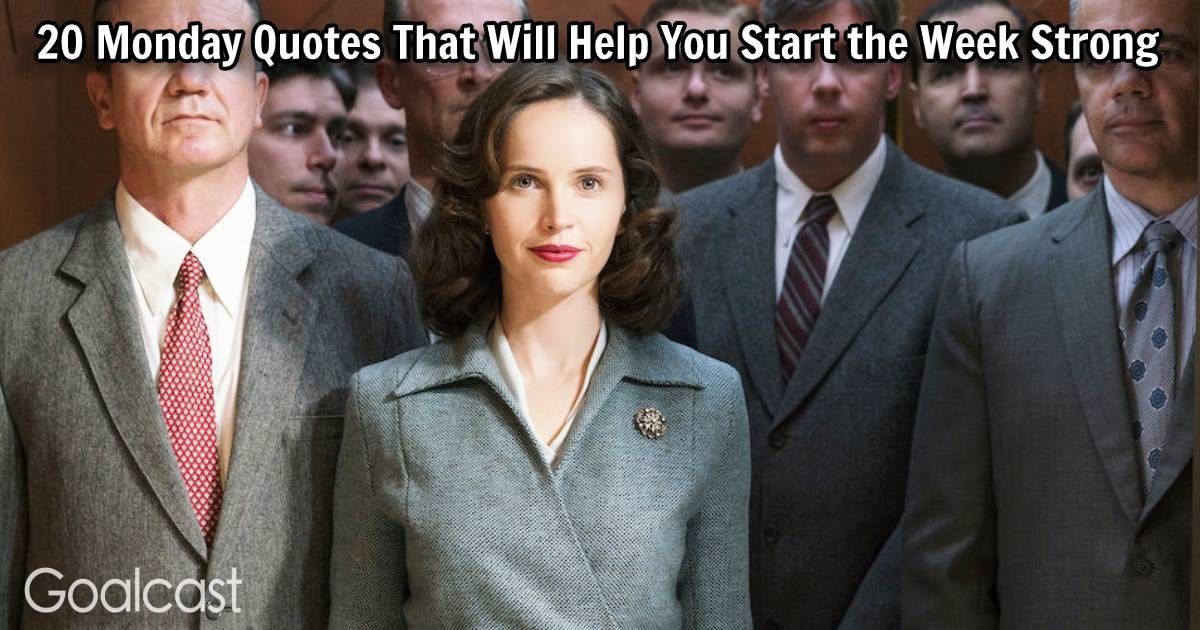 20 Monday Quotes that Will Help You Start the Week Strong | Goalcast