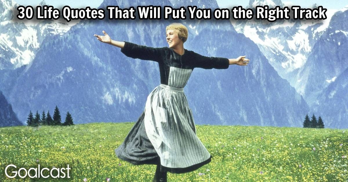 30 Inspiring Life Quotes that Will Put You on the Right Track | Goalcast